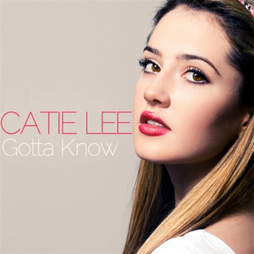 Amazon.com: Gotta Know : Catie Lee: Digital Music