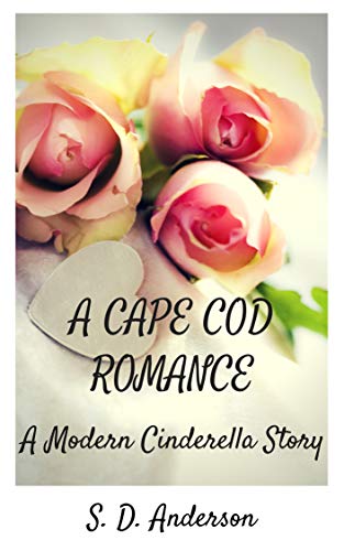 A Cape Cod Romance: A Modern Cinderella Story eBook : Anderson, S. D ...
