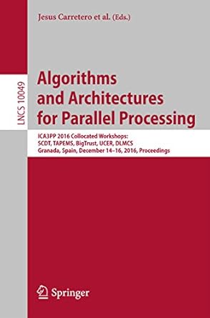 Algorithms and Architectures for Parallel Processing: ICA3PP 2016 ...