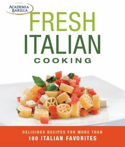 Fresh Italian Cooking: Academia Barilla: 9788854407282: Amazon.com: Books