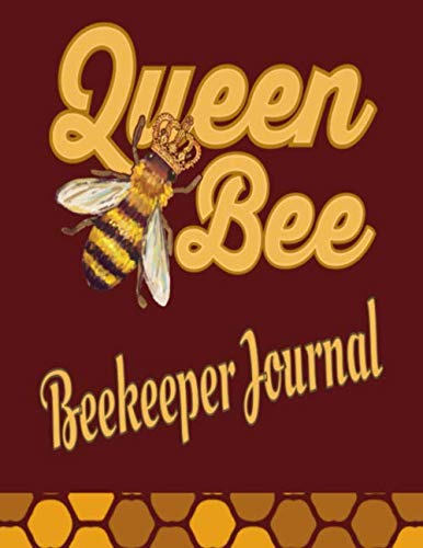 Queen Bee Beekeeper Journal: Beehive Inspection Logbook & Beekeeper ...