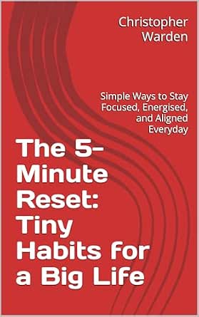 Amazon.com: The 5-Minute Reset: Tiny Habits for a Big Life: Simple Ways ...