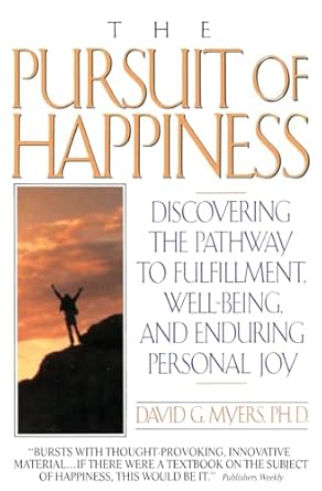 The Pursuit of Happiness: Discovering the Pathway to Fulfillment, Well ...