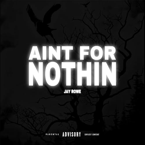 Play Aint For Nothin by Jay Rowe on Amazon Music