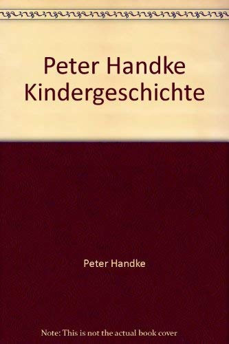 Amazon.com: Peter Handke Kindergeschichte: 9781883821081: Peter Handke ...