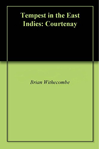 Tempest in the East Indies: Courtenay - Kindle edition by Withecombe ...