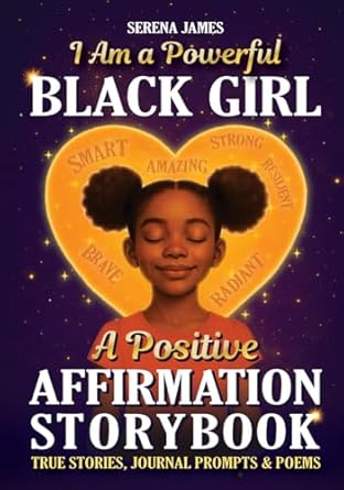 A Positive Affirmations Storybook - I Am a Powerful Black Girl: True ...