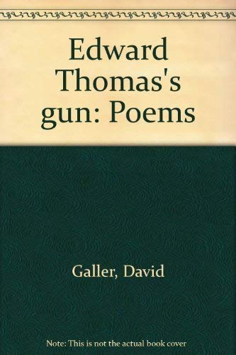 Edward Thomas's gun: Poems: Galler, David: 9780964097766: Amazon.com: Books