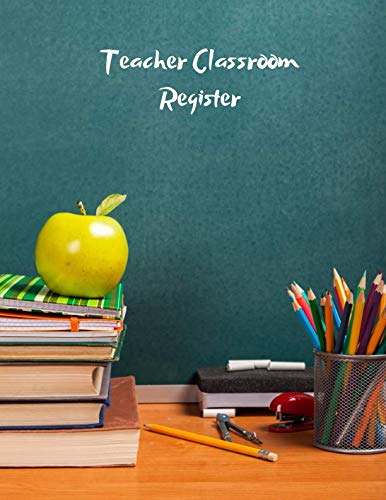 Teacher Classroom Register: Essential Large Ideal Class Attendance ...