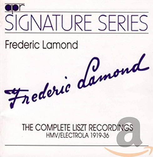 Frederic Lamond. The Complete Liszt Recordings, HMV/Electrola 1919-36 ...