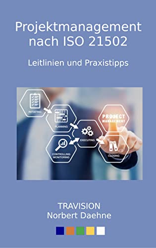 Projektmanagement nach ISO 21502: Leitlinien und Praxistipps eBook ...