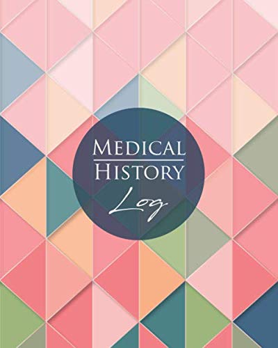 Medical History Log: A comprehensive medical and health record log to ...