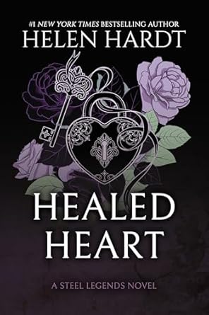 Healed Heart (Steel Legends Book 4) - Kindle edition by Hardt, Helen ...