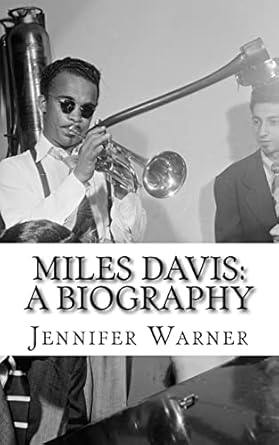 Miles Davis: A Biography: Warner, Jennifer, LifeCaps: 9781503000810 ...