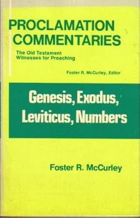 Genesis, Exodus, Leviticus, Numbers (Proclamation Commentaries: The Old ...