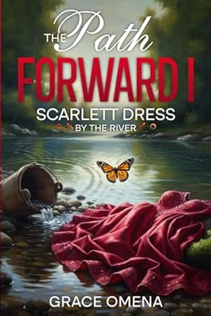 The Path Forward 1: Scarlet dress By The River: Omena, Grace ...