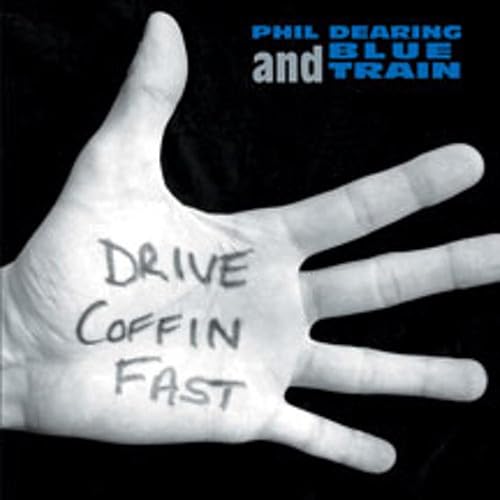 Amazon.co.jp: Drive Coffin Fast : Phil Dearing And Blue Train: デジタルミュージック