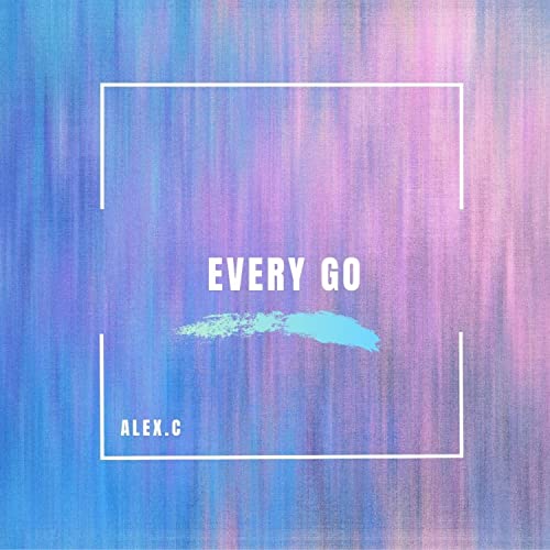 EVERY GO von Alex.C bei Amazon Music - Amazon.de