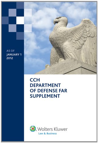 Department of Defense FAR Supplement (DFARS) as of January 1, 2012: CCH ...