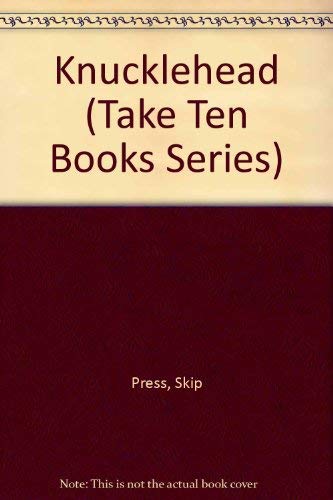 Knucklehead (Take Ten Books Series): Press, Skip: 9780606115407: Amazon ...