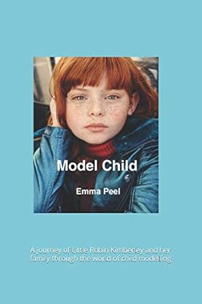 Model Child: A journey of Little Robin Kimberley and her family through ...