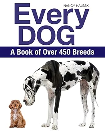 Every Dog: A Book of Over 450 Breeds by Hajeski, Nancy