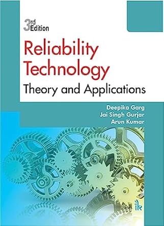 Reliability Technology: Arun Kumar & Jai Singh Gurjar Deepika Garg ...