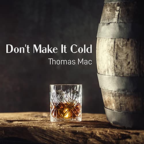 Don't Make It Cold by Thomas Mac on Amazon Music - Amazon.com