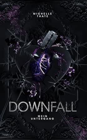 Downfall- Mein Untergang: | Dark Romance (Emotion) (German Edition ...