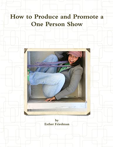 Snapklik.com : How To Produce And Promote A One Person Show