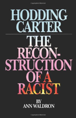 『Hodding Carter: The Reconstruction of a Racist』｜感想・レビュー - 読書メーター