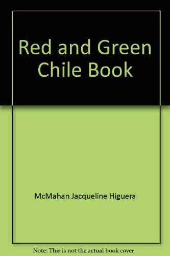 Red and Green Chile Book: McMahan, Jacqueline Higuera: 9780961215040 ...