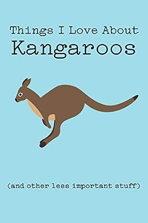 Things I Love About Kangaroos (and other less important stuff): Blank ...