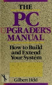 Buy The PC Upgrader′s Manual: How to Build and Extend Your System Book ...