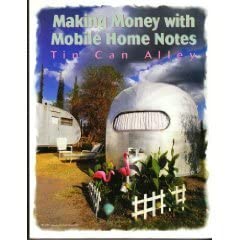 Making Money with Mobile Home Notes, Tin Can Alley: America's Note ...