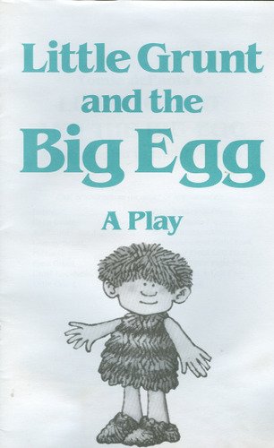 Little Grunt and the Big Egg, A Play: unknown author: Amazon.com: Books