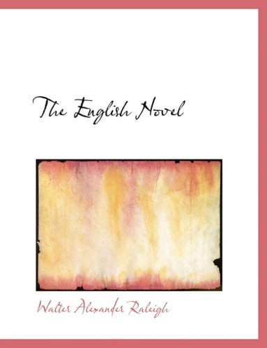 The English Novel : Raleigh Sir, Walter Alexander: Amazon.in: Books