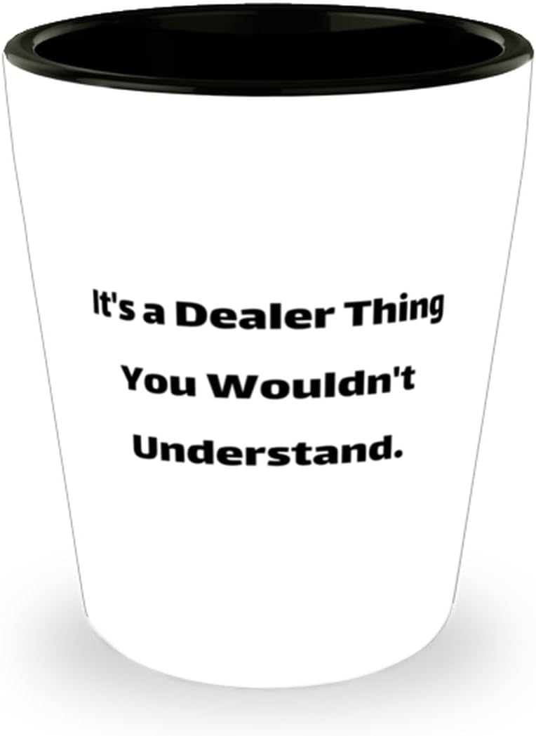 Amazon.com | Surprise Dealer Shot Glass, It's a Dealer Thing You Wouldn ...