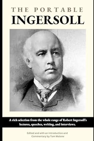 What's God Got to Do with It?: Robert Ingersoll on Free Thought, Honest ...
