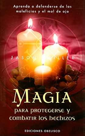 Amazon.com: Magia para protegerse y combatir los hechizos (Magia y ...
