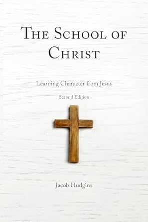 The School of Christ: Learning Character from Jesus - Kindle edition by ...
