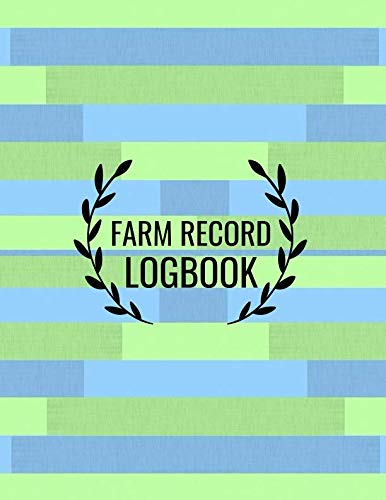Farm Record Logbook: Essential Farming Bookkeeping Note, Farm Record ...