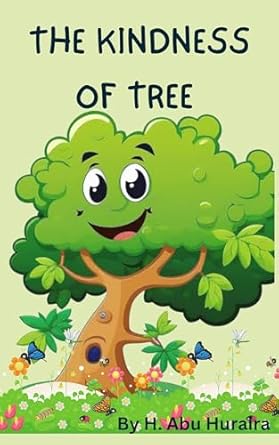 The Kindness of tree moral story for kids eBook : Abu Huraira, Hafiz ...