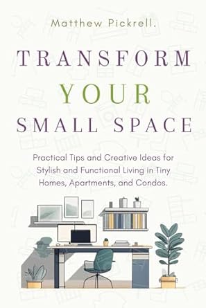 Amazon.com: Transform your small space: Practical tips and creative ...