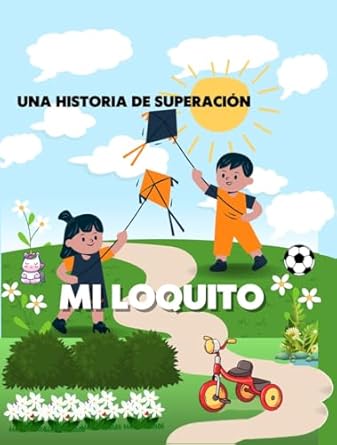 Mi loquito, una historia de superación. eBook : Aucancela Bravo, Joan ...