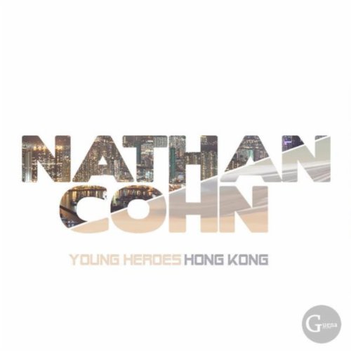 Écouter Young Heroes / Hong Kong par Nathan Cohn sur Amazon Music Unlimited