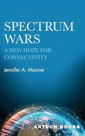 Spectrum Wars: The Hope for Connectivity: Manner, Jennifer A ...