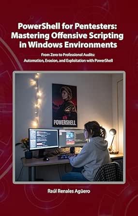 PowerShell for Pentesters: Mastering Offensive Scripting in Windows ...
