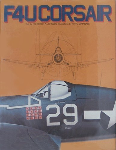 F4U: Corsair: Frederick A. Johnsen, Rikyu Watanabe: 9780517550076 ...
