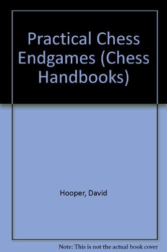 Practical Chess Endgames (Chess Handbooks) : Hooper, David: Amazon.in ...